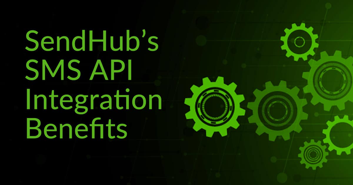 SendHub’s SMS API Integration Benefits | SendHub