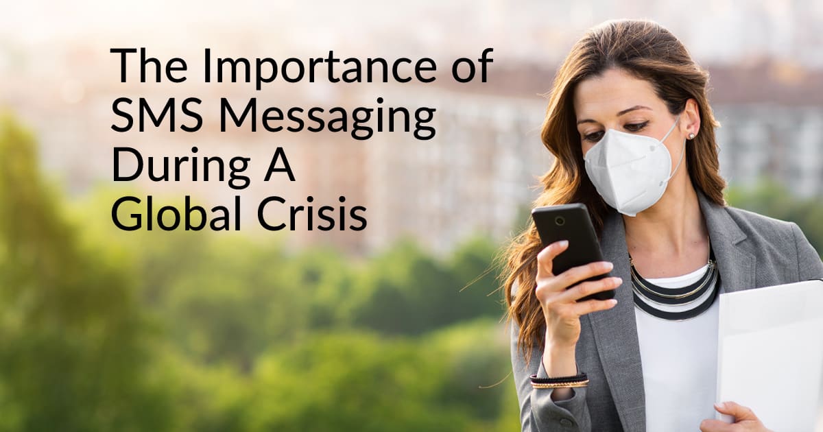 The Importance of SMS Messaging During a Global Crisis | SendHub