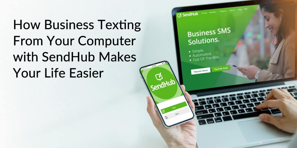 Texting From Your Computer with SendHub Makes Life Easier