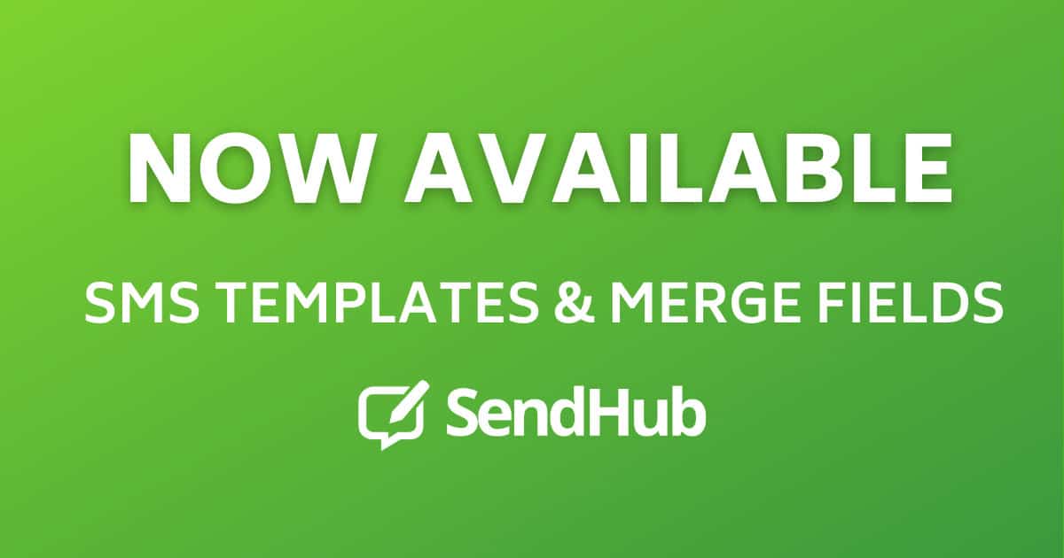 New Sms Templates And Merge Fields Now Available On Sendhub Sendhub